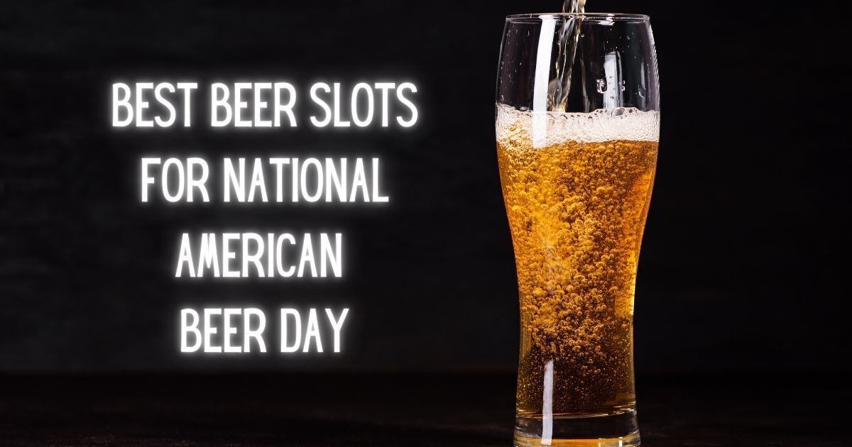 The 5 Best Beer Slot Machine Games You Can Play Online