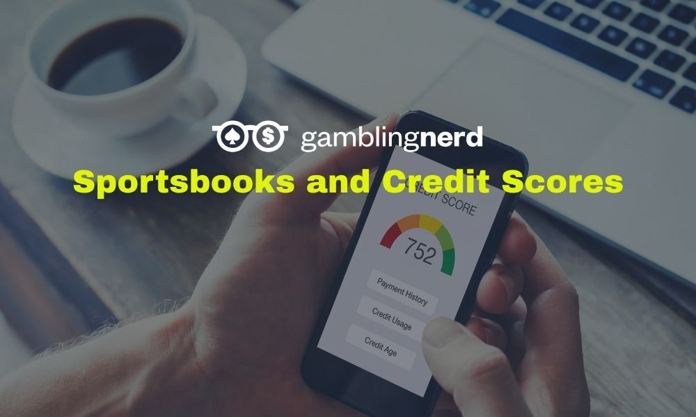 Will Sportsbooks and Casino Apps Hurt My Credit Score?